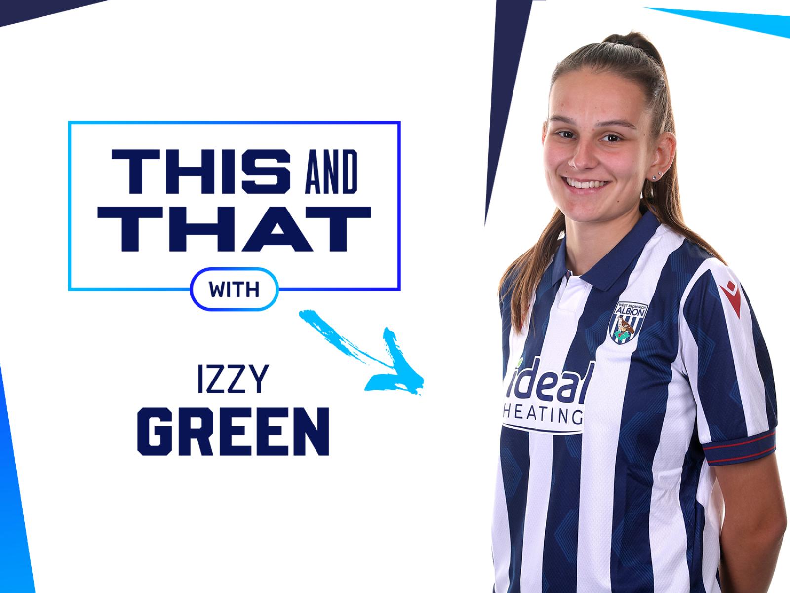 Izzy Green | This and That Episode 4 | West Bromwich Albion