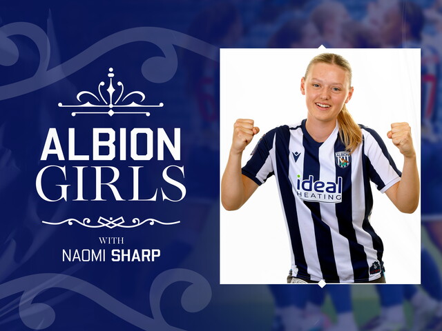 Albion Girls Episode 10 | Naomi Sharp | West Bromwich Albion