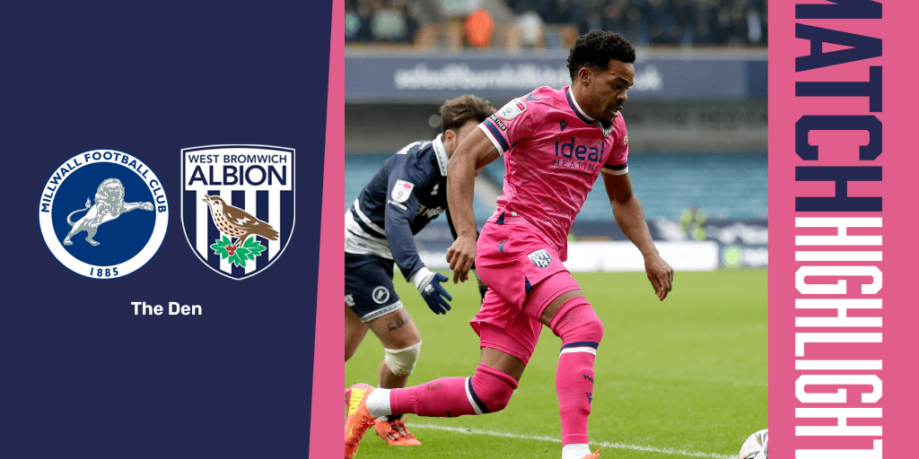 Millwall 1-1 Albion | Match Highlights | West Bromwich Albion